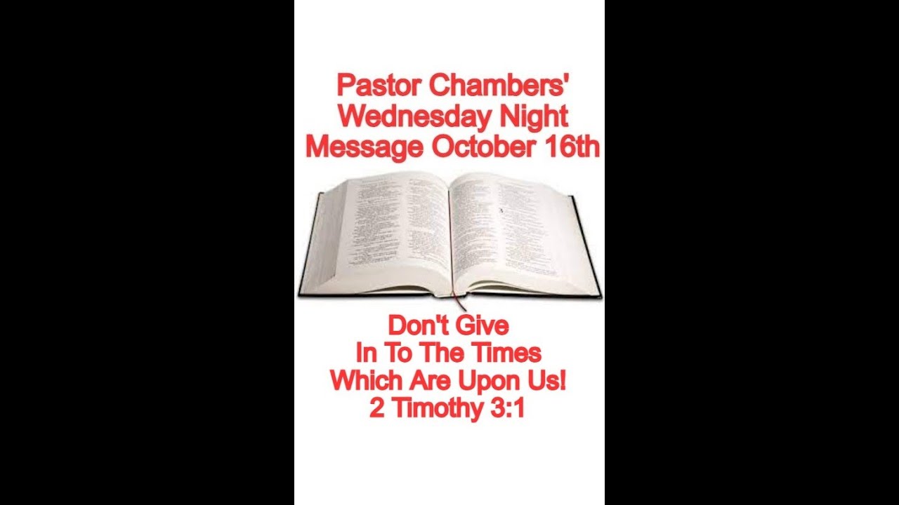 Pastor Chambers' Wednesday Night Message October 16th - YouTube