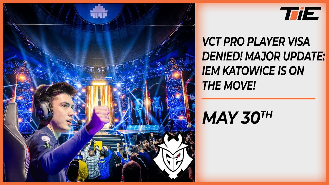 VCT Pro Player Visa Denied! Major Update: IEM Katowice is on the Move ...