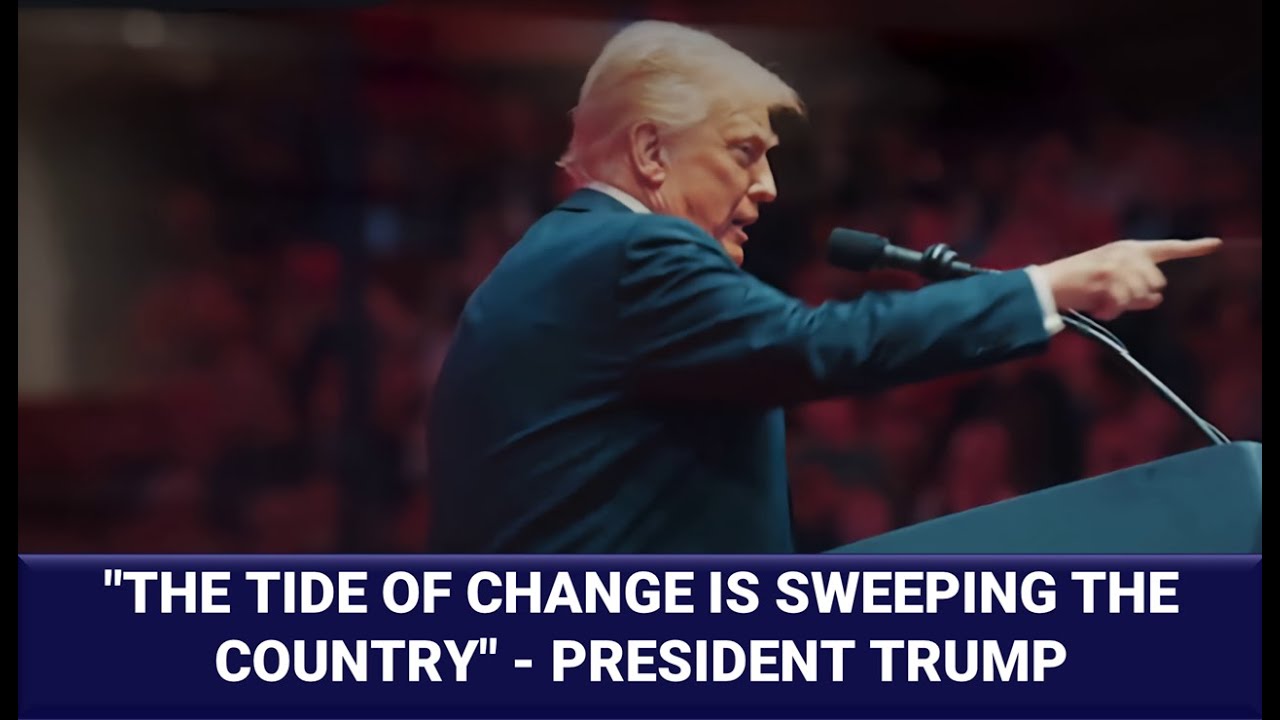 Final Video President Trump The Tide of Change is Sweeping the Country ...