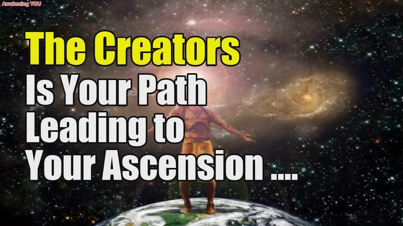 The Creators~ Is Your Path Leading to Your Ascension | Awakening YOU ...