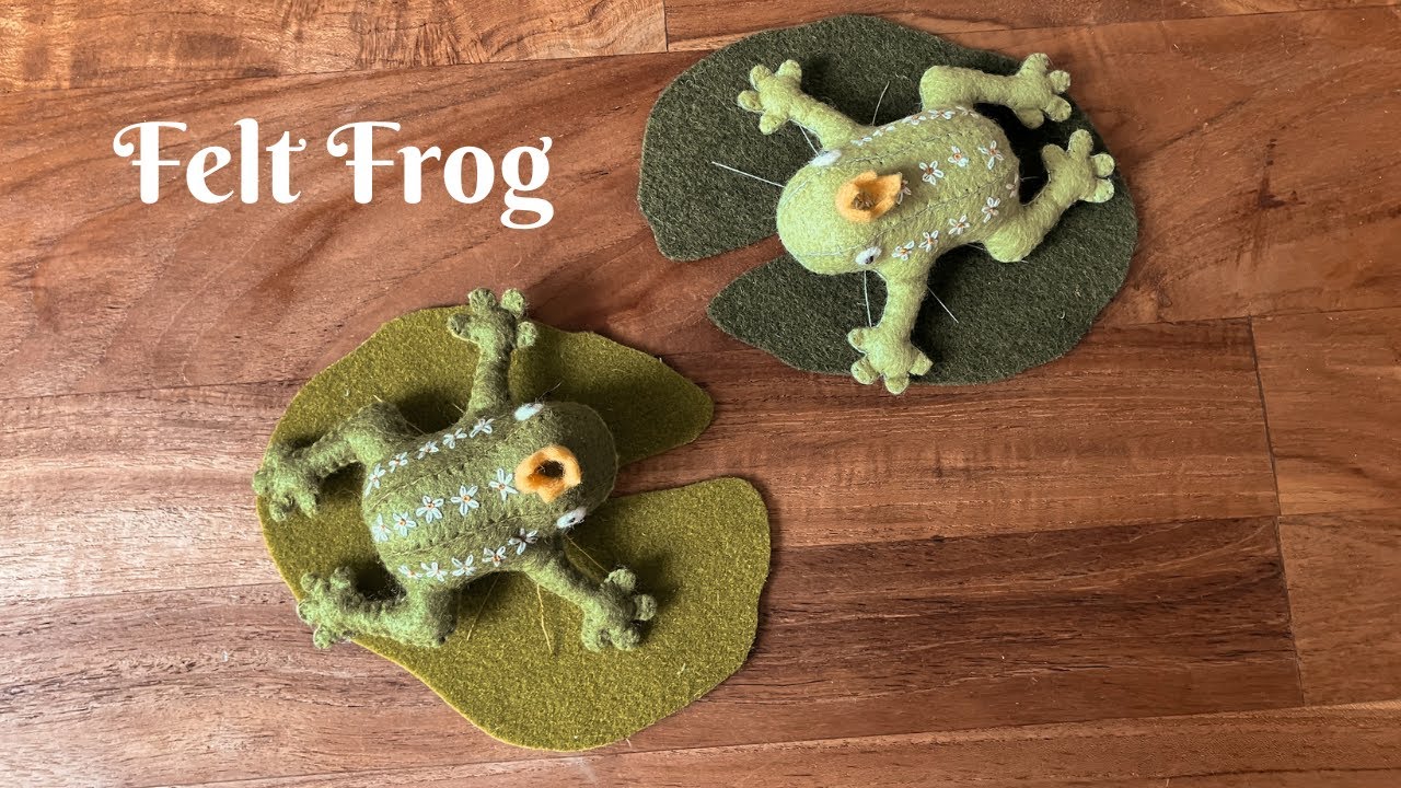 Felt Frog tutorial - YouTube