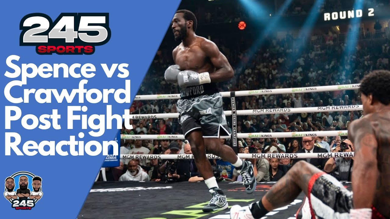 Errol Spence Jr vs Terence Crawford Post Fight Reaction | 245 Sports ...