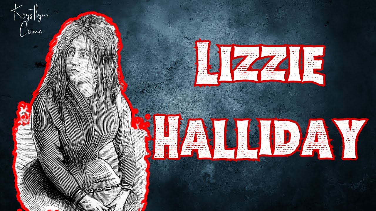 The Disturbing & Sad Case of Lizzie Halliday | True Crime - YouTube