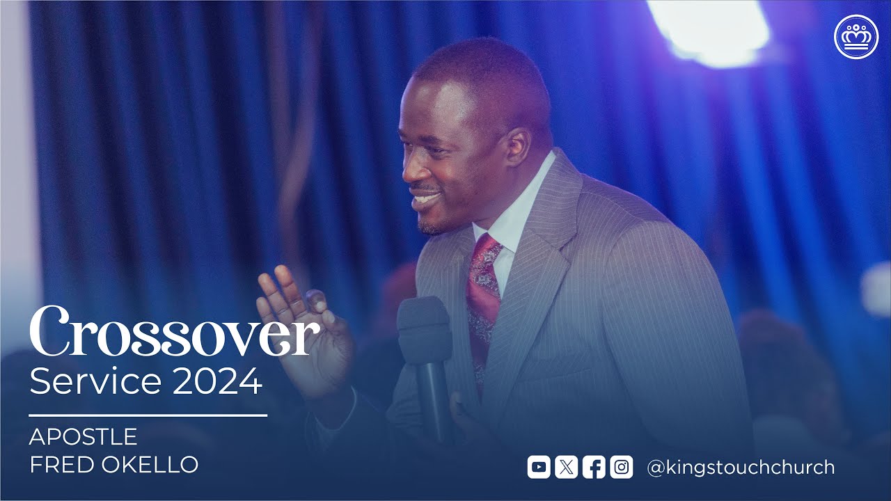 Crossover Service 2024 - Apostle Fred Okello - YouTube