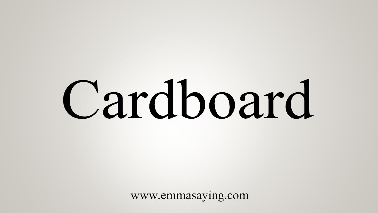 How To Say Cardboard - YouTube