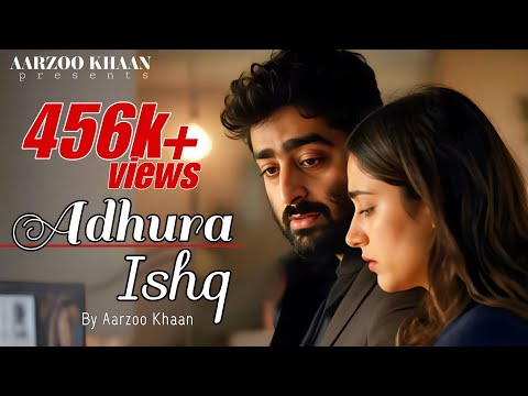 Adhura Ishq | Emotional Hindi Sad Song | Aarzoo Khaan | New Song 2026 | Arijit Singh Vibe