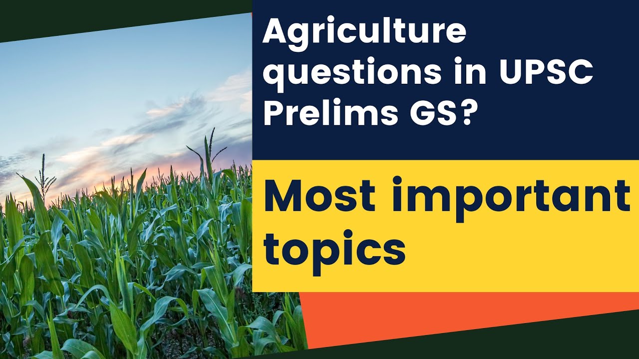 Agriculture related questions in GS Prelims: What to Study in ...