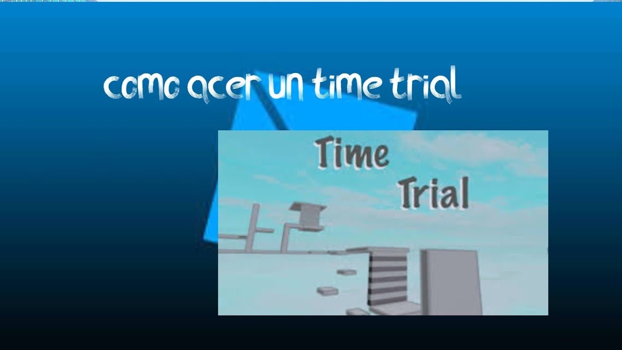 como acer un time trial (roblox studio) - YouTube