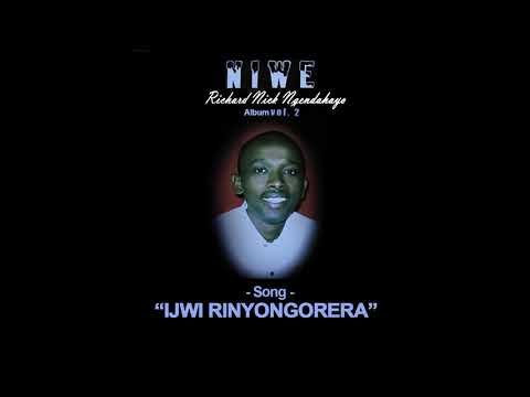 IJWI RINYONGORERA (Official Audio)– Richard Nick Ngendahayo | Powerful Rwandan Worship Song