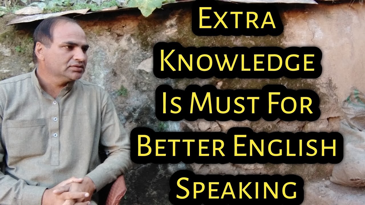 Extra Knowledge Is Must For Better English Speaking | Increase ...