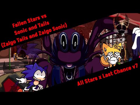 FNF Mashup - Fallen Stars vs Sonic & Tails (Zalgo Sonic & Zalgo Tails) [All Stars x Last Chance ...
