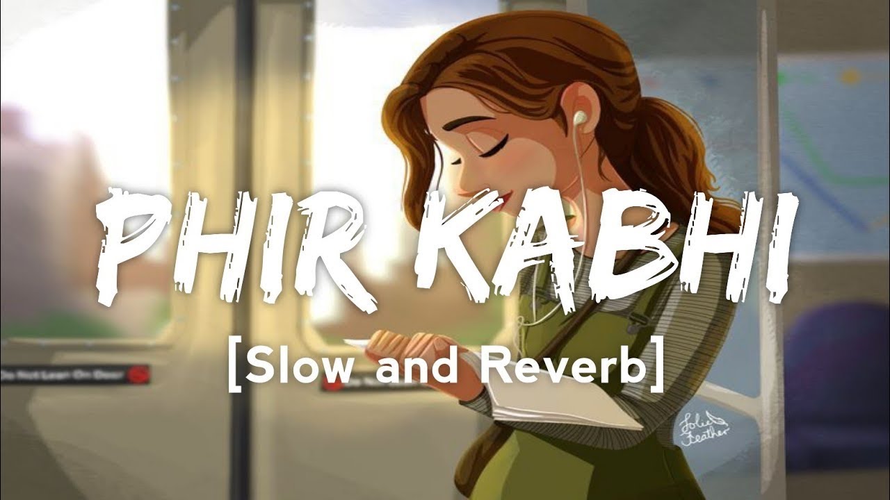 Phir Kabhi slow reverb Arjit Singh Lofi Text Audio lofi YouTube phir-kabhi-slow-reverb-arjit-singh-lofi-text-audio-lofi-youtube