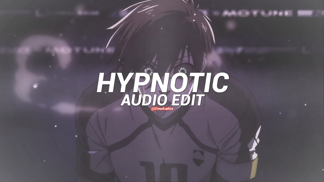 hypnotic - isq [edit audio] - YouTube