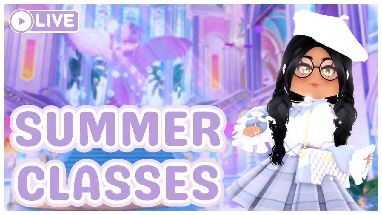 IT'S SUMMER BUT WE HAVE CLASSES! | Royale High Live - YouTube