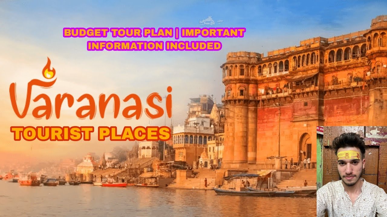 VARANASI TOURIST PLACES | FULL GUIDED BANARAS TOUR | TOUR BUDGET - YouTube