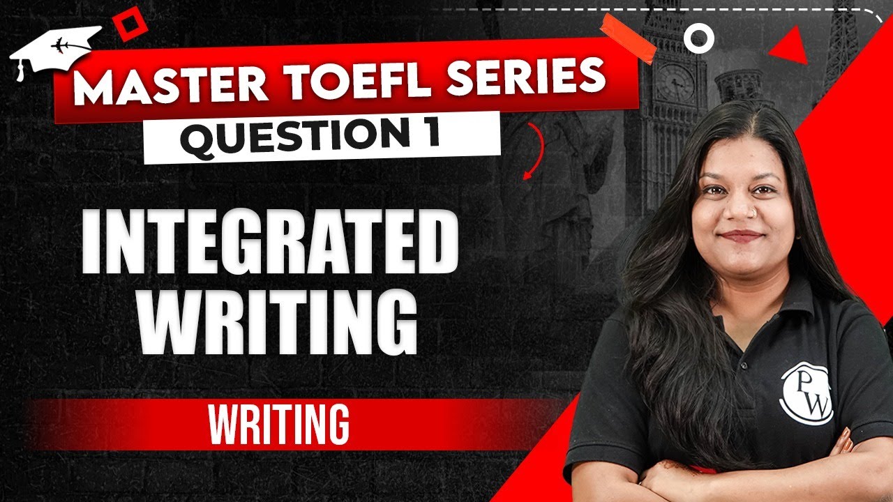 Question 1: Integrated Writing | TOEFL Writing Full Course | Master ...