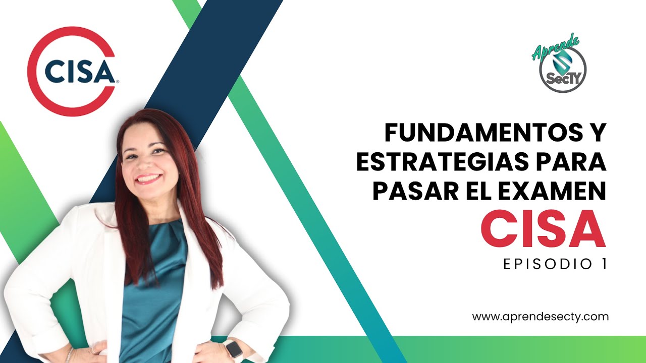 CISA Episodio 1: Fundamentos y Estrategias para Pasar el Examen CISA ...
