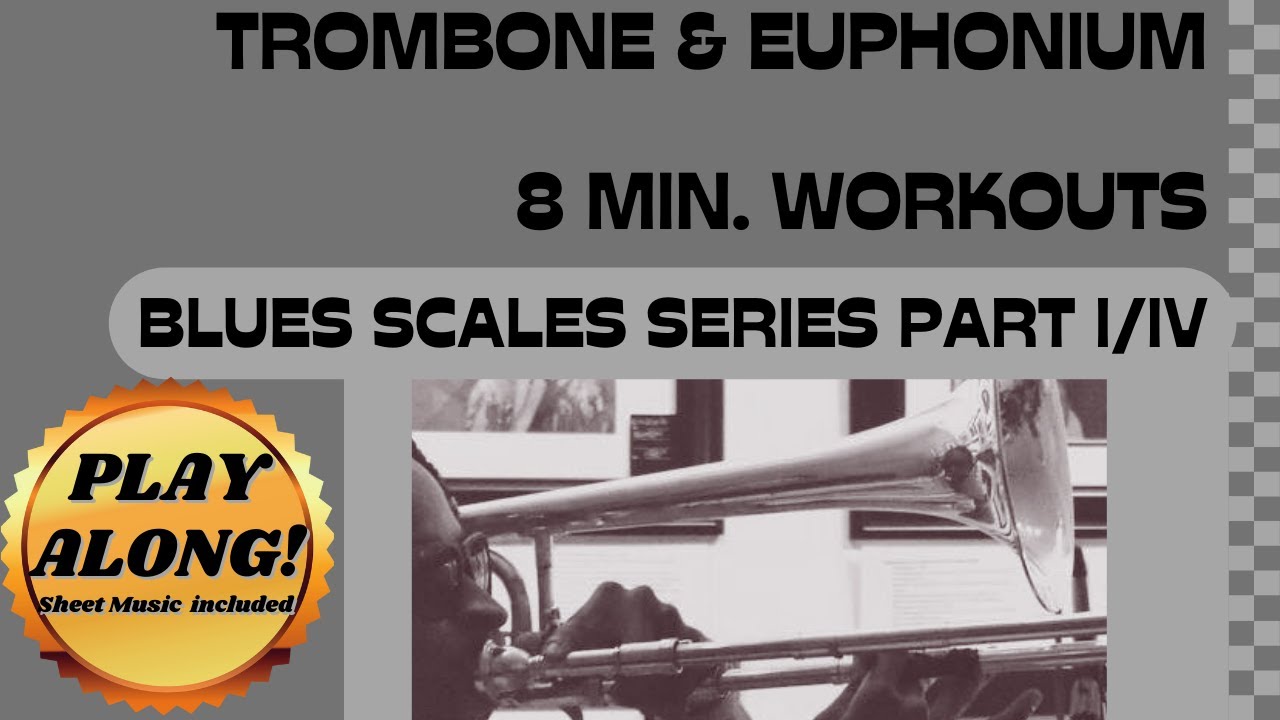 Mastering the BLUES SCALES Series: Trombone & Euphonium (Part I: C, F ...