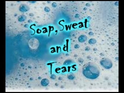 Soap, Sweat and Tears - YouTube