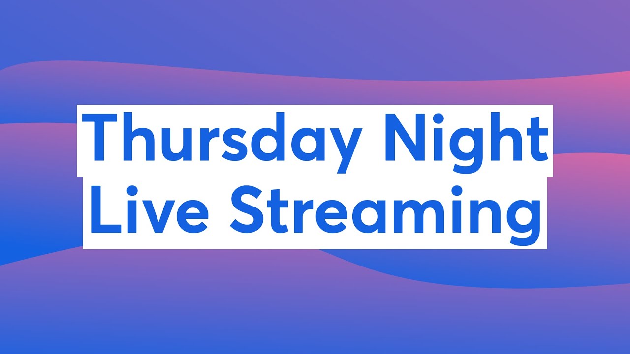Thursday Night Live Streaming - YouTube