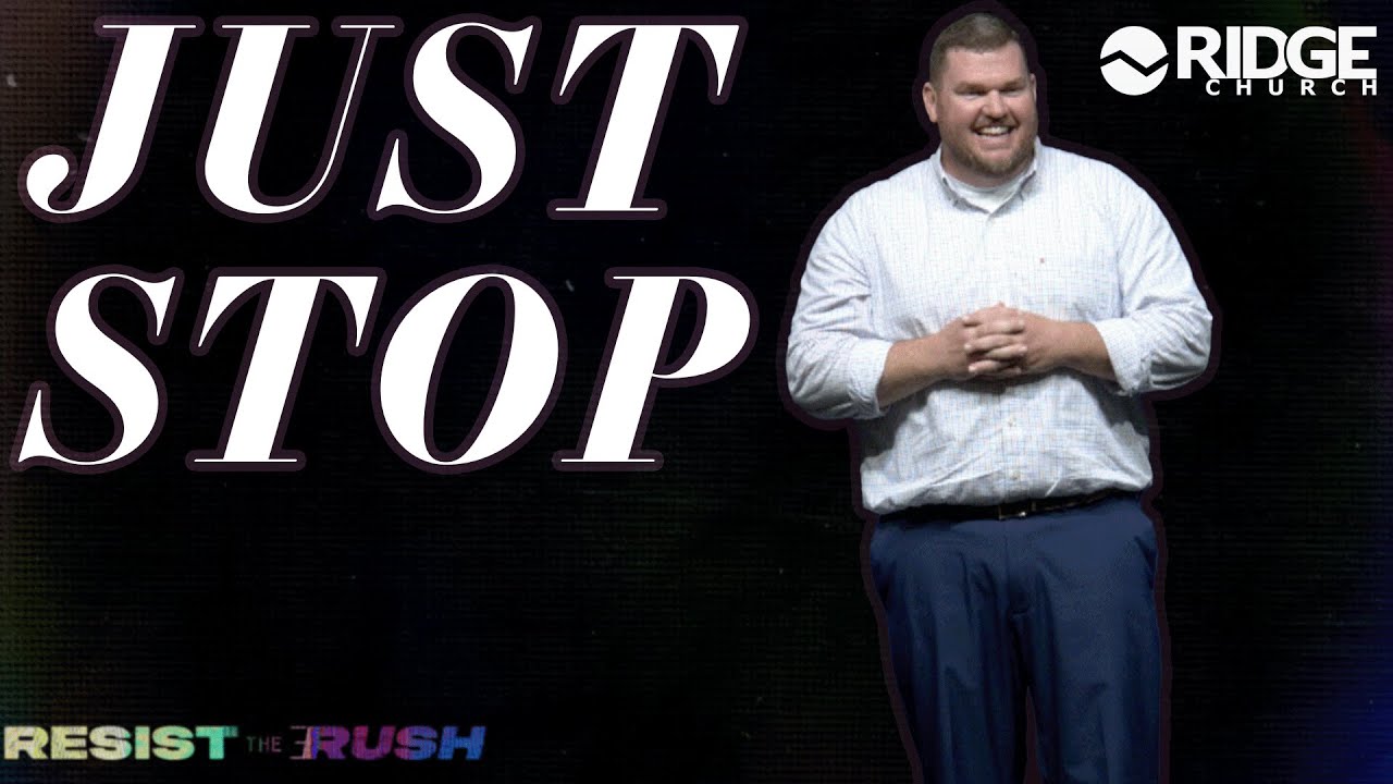 Resist the Rush | Just Stop - YouTube
