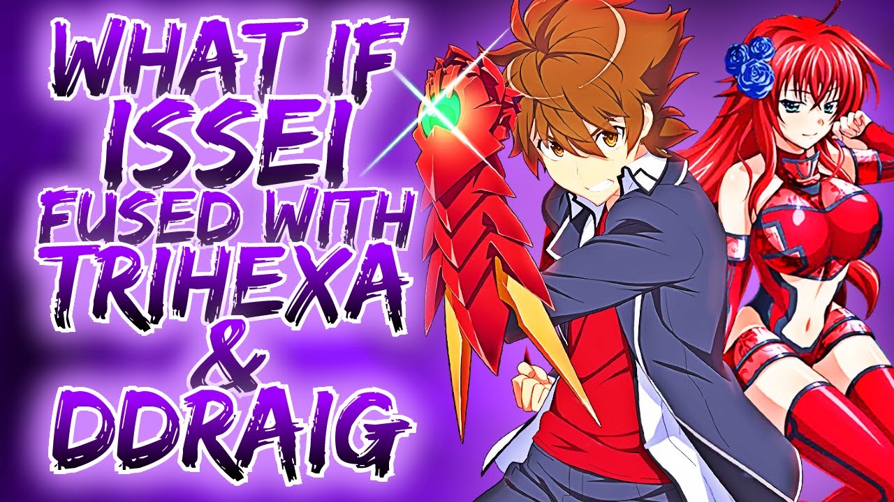 FUSION: What If Issei Hyoudou Merged with the Strongest Evil Dragon ...