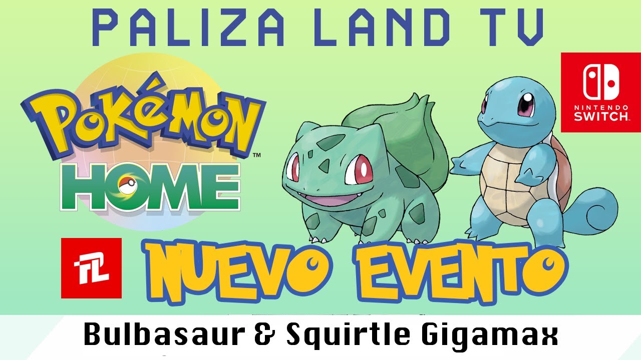 NUEVO EVENTO - Como conseguir a Bulbasaur y Squrilte Gigamax de EVENTO ...