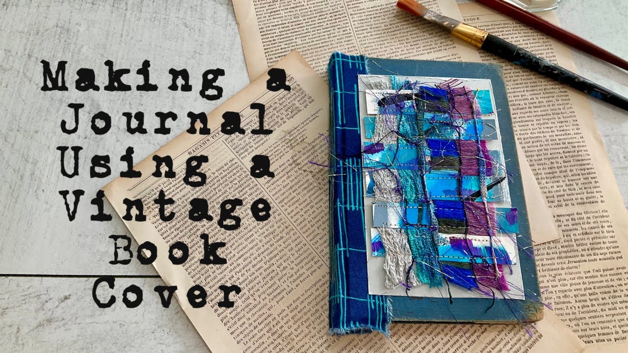 Making an Art or Junk Journal Using a Vintage Book Cover - YouTube