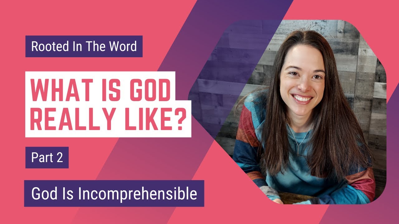 What Is God Really Like? - Part 2 (Rooted In The Word) - YouTube