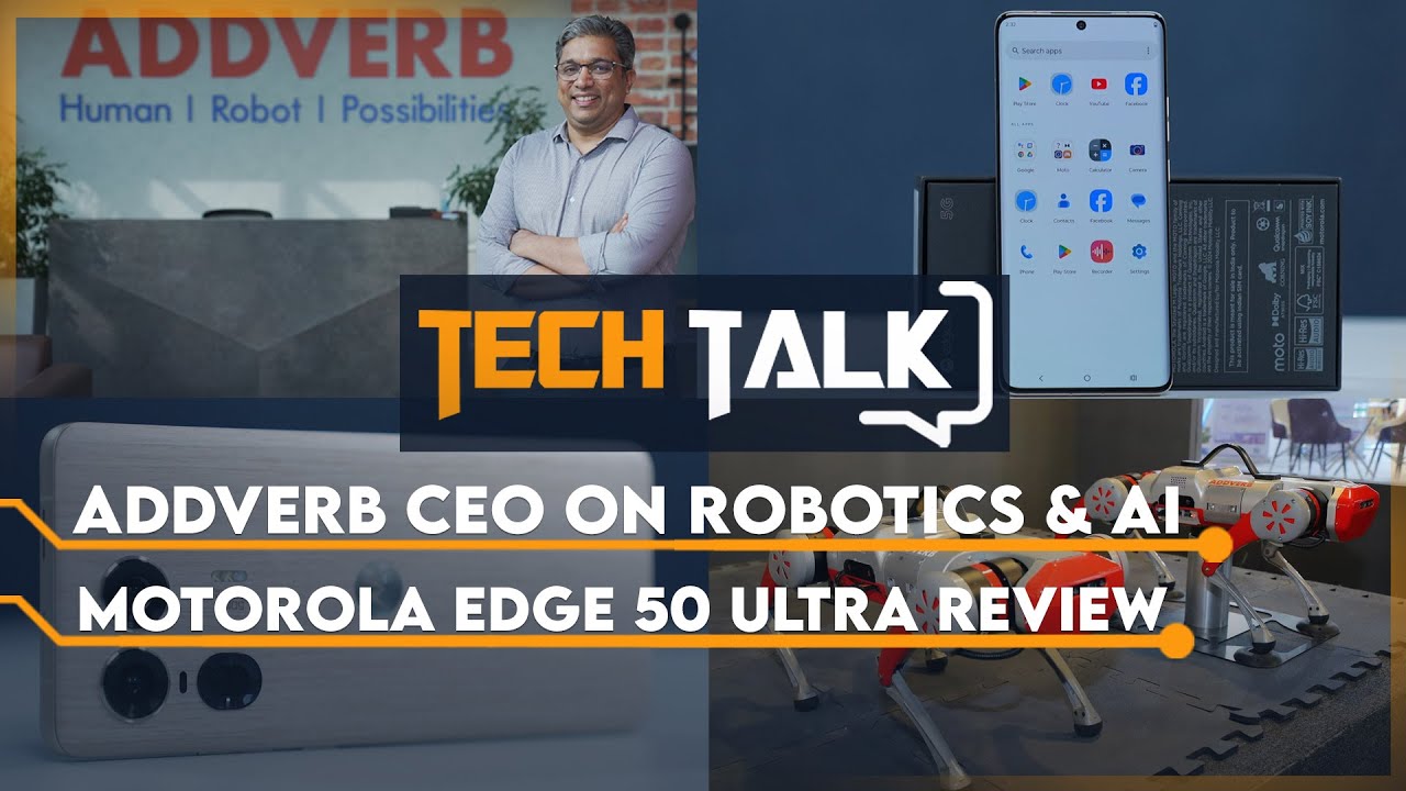 Motorola Edge 50 Ultra | Tech Talk with Addverb CEO Sangeet Kumar ...