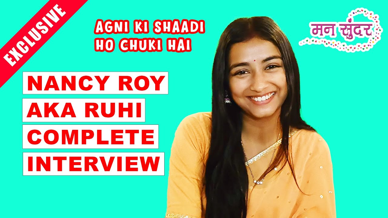 EXCLUSIVE: Nancy Roy Aka Ruhi Complete Interview on Her Upcoming Episode | Mann Sundar On ...