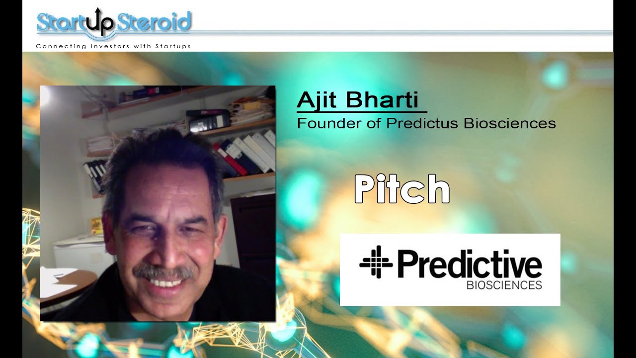 Pitch video with Ajit Bharti founder of Predictive Biosciences - YouTube