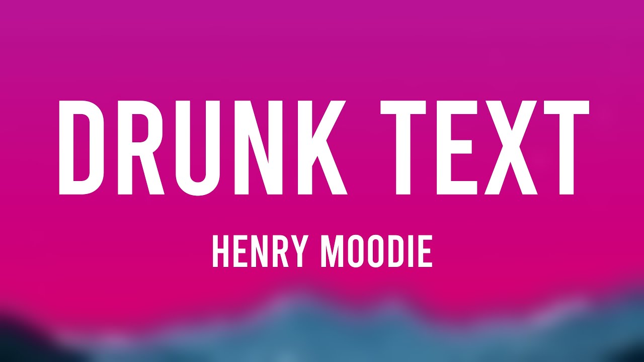 drunk text - Henry Moodie |Visualized Lyrics| 🏕 - YouTube