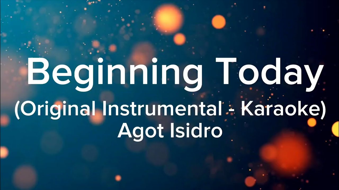 Beginning Today (Original Instrumental - Karaoke) | Agot Isidro - YouTube
