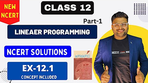 Ch 12 Linear Programming NCERT Solution Class 12 Maths - YouTube