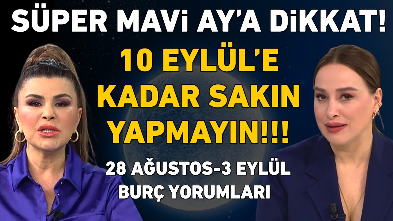 NURAY SAYARI'DAN ÖNEMLİ UYARILAR! 28 AĞUSTOS-3 EYLÜL BURÇ YORUMLARI ...