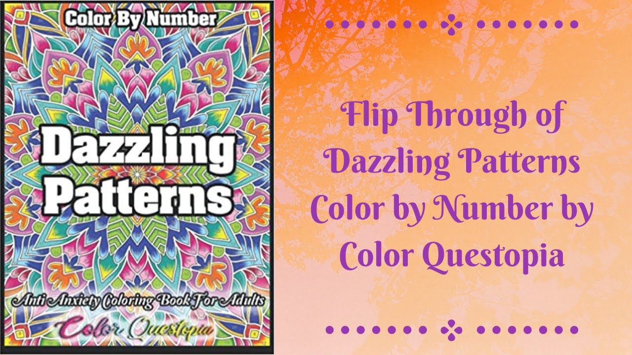 Flip Through of Dazzling Patterns Color by Number by Color Questopia ...