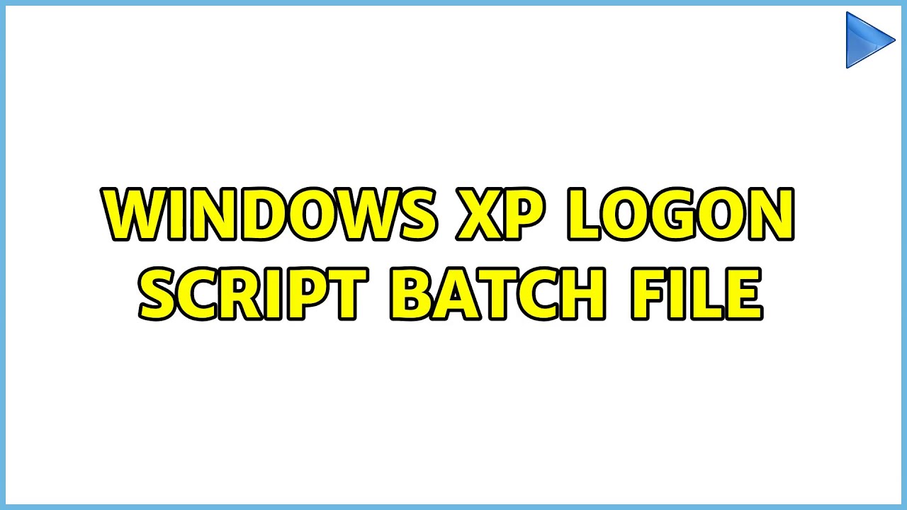 Windows XP Logon Script Batch File 2 Solutions YouTube Windows XP Logon Script Batch File 2 Solutions YouTube