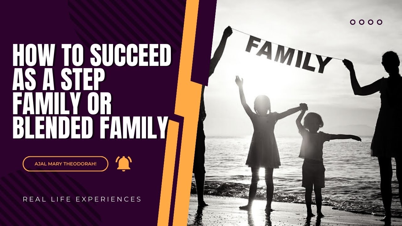 STARTING A STEP FAMILY OR BLENDED FAMILY! NAVIGATING BLENDED FAMILY ...