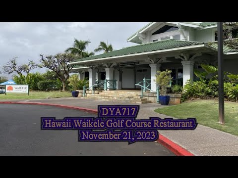 DYA717 Hawaii Waikele Golf Course Restaurant November 21, 2023 - YouTube