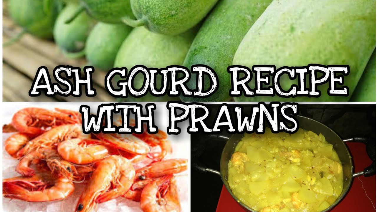ASH GOURD RECIPE WITH PRAWNS || চিংরি দিয়া চাল কুমরো ঘোনটো || read the ...