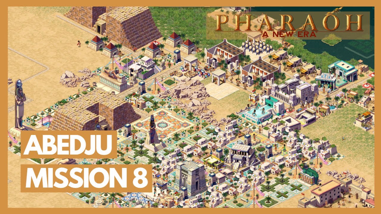 Pharaoh: A New Era | Abedju | FULL Campaign Playthrough Mission 8 - YouTube