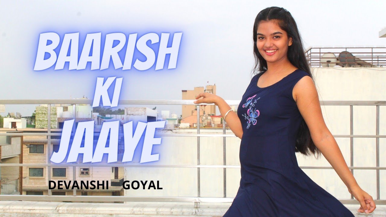 Dance on: Baarish Ki Jaaye | B Praak | Jaani | Devanshi Goyal - YouTube