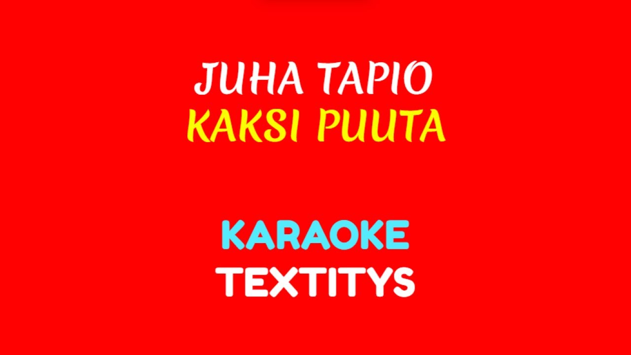 Juha Tapio - Kaksi puuta (KARAOKE TEXTITYS) - YouTube