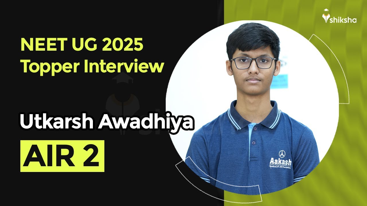 NEET UG 2025 AIR 2 Utkarsh Awadhiya Reveals His Success Formula | First ...