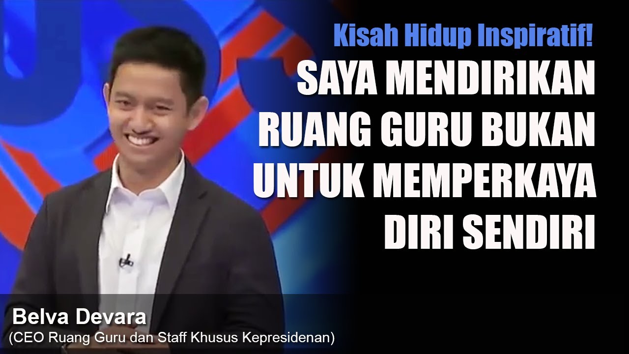 KISAH INSPIRATIF BELVA DEVARA PENDIRI / CEO RUANG GURU DAN STAF KHUSUS ...