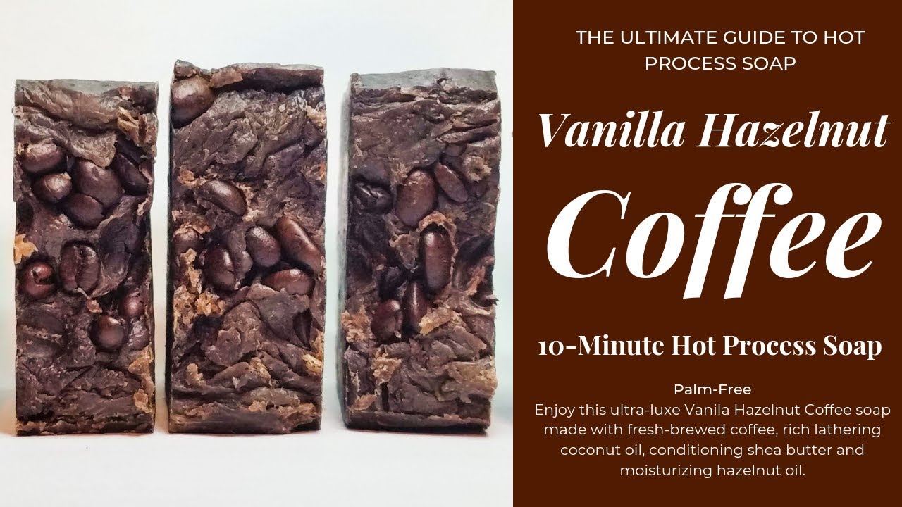 Vanilla Hazelnut Coffee | Recipe Included | 10-Minute Hot Process Soap ...