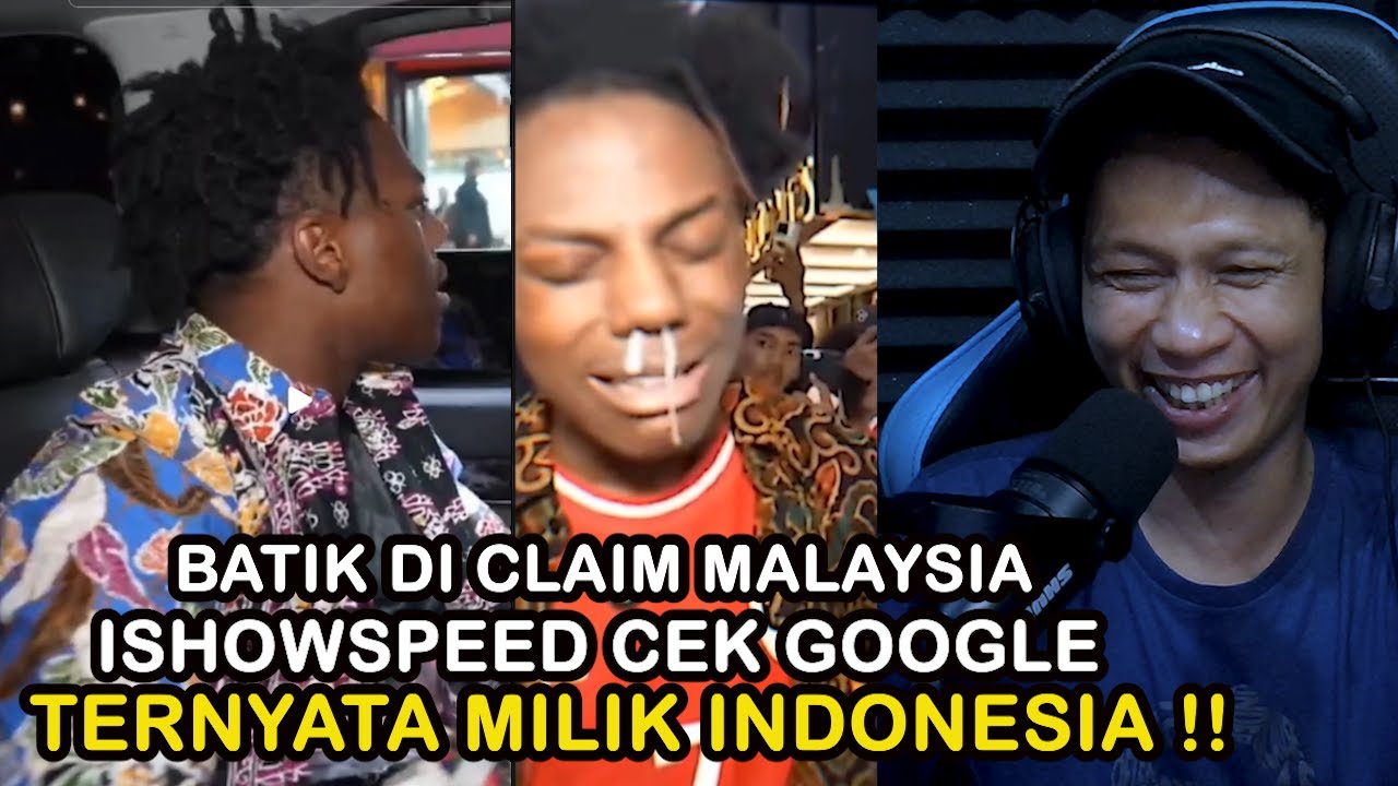 BATIK DI CLAIM MALAYSIA ISHOWSPEED CEK GOOGLE TERNYATA INDONESIA 😅🤣 ...