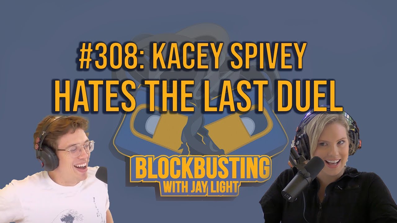 Kacey Spivey Hates The Last Duel | Blockbusting with Jay Light - YouTube