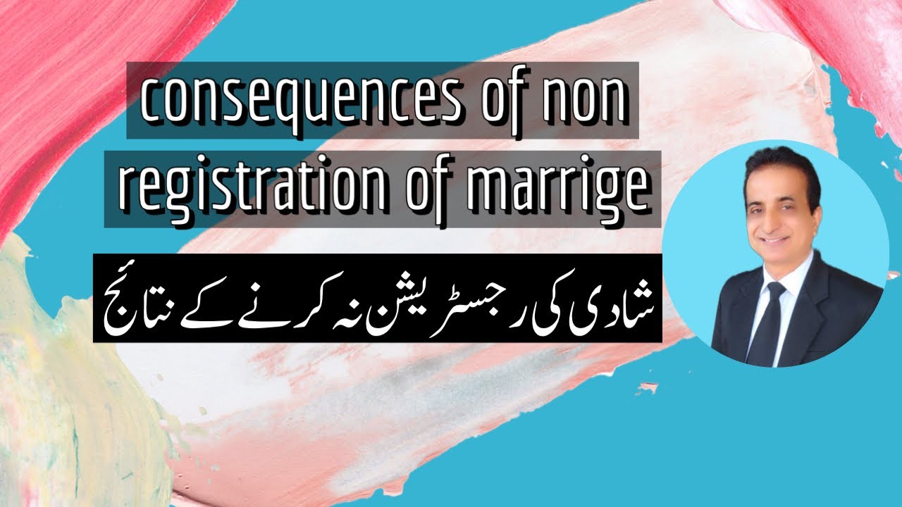 Consequences of Non Registration of Marriage | Iqbal International Law ...